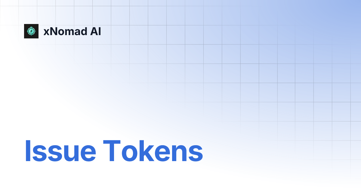 Issue Tokens | xNomad AI