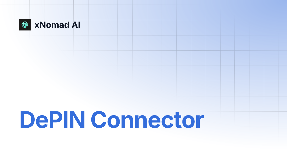 DePIN Connector | xNomad AI
